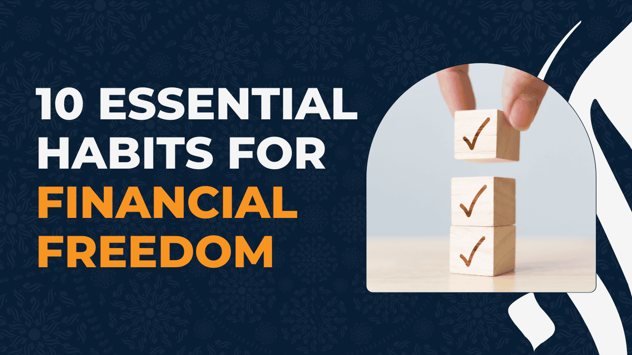 10 Essential Habits for Financial Freedom | MuslimBiz